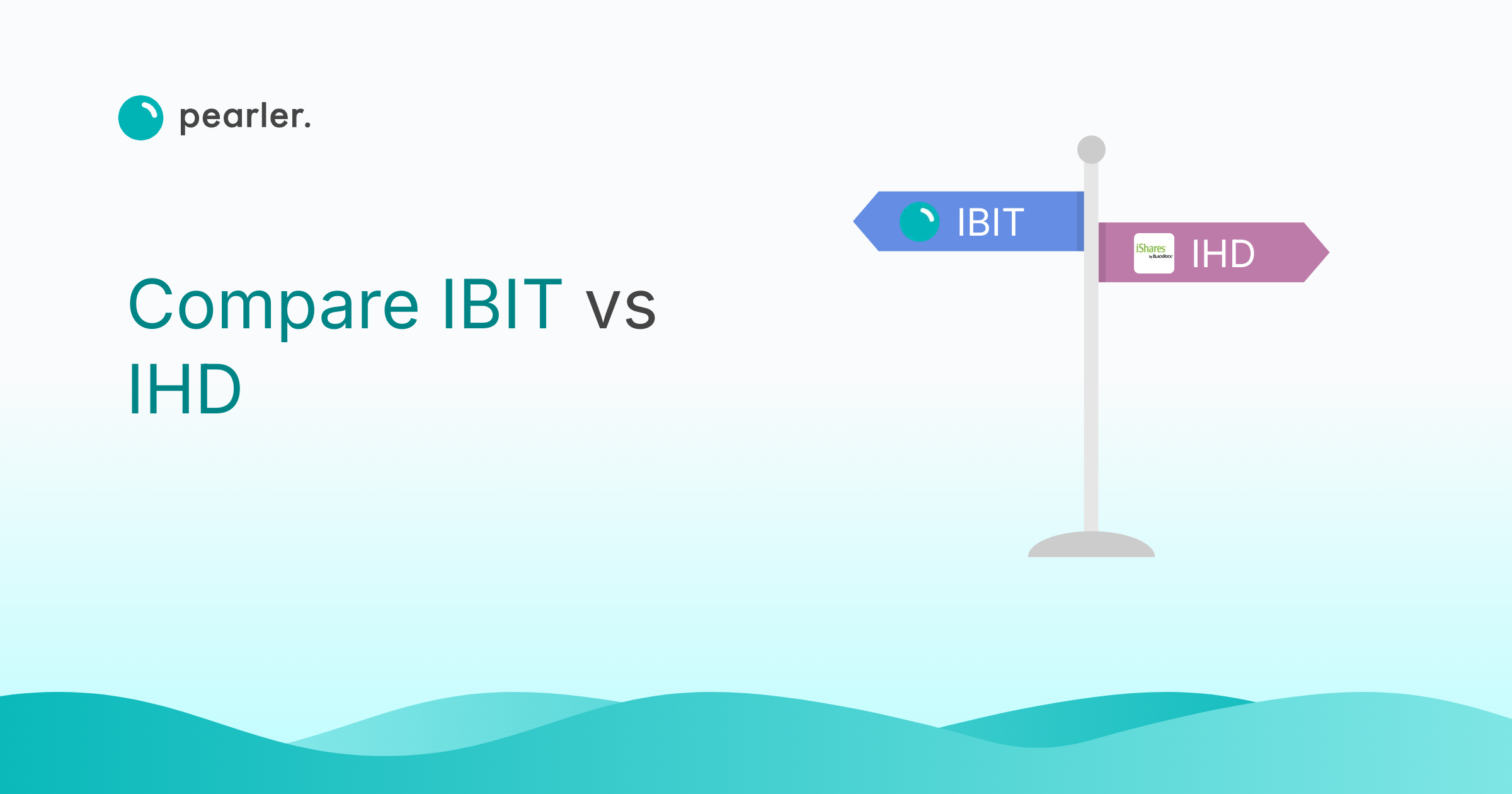 Compare IBIT vs IHD to Make an Informed Choice | Pearler